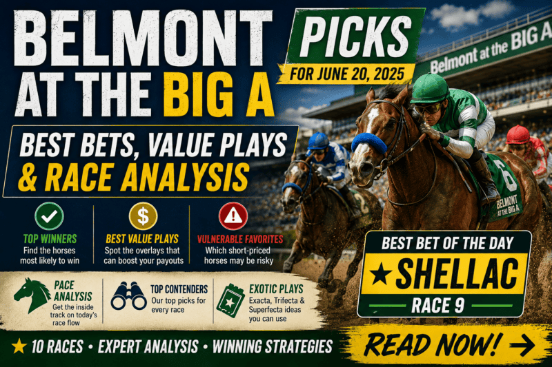 Belmont at the Big A Picks Today: Best Bets, Value Plays & Race ...